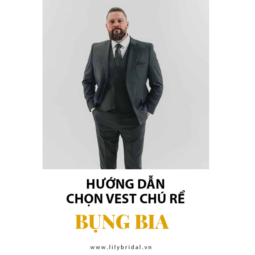 Hướng Dẫn Chọn Vest Chú Rể Bụng Bia - Lily Bridal