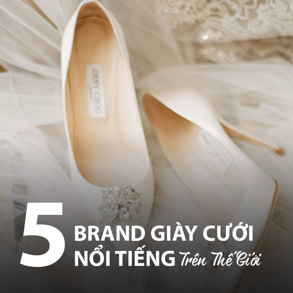 TOP 5 - Thương Hiệu Giày Cưới Nổi Tiếng Trên Thế Giới